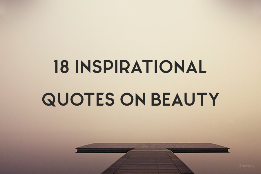 18 Inspirational Quotes On Beauty – By Justina